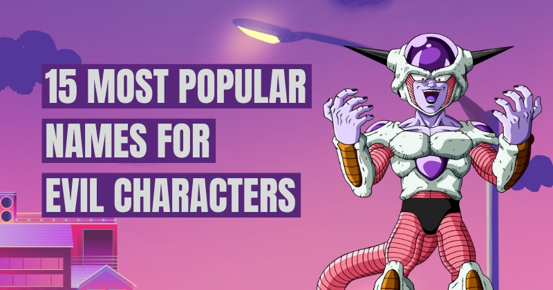 Names For an Evil Character: +120 Ideas With Meanings