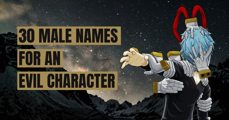 Names For an Evil Character: +120 Ideas With Meanings