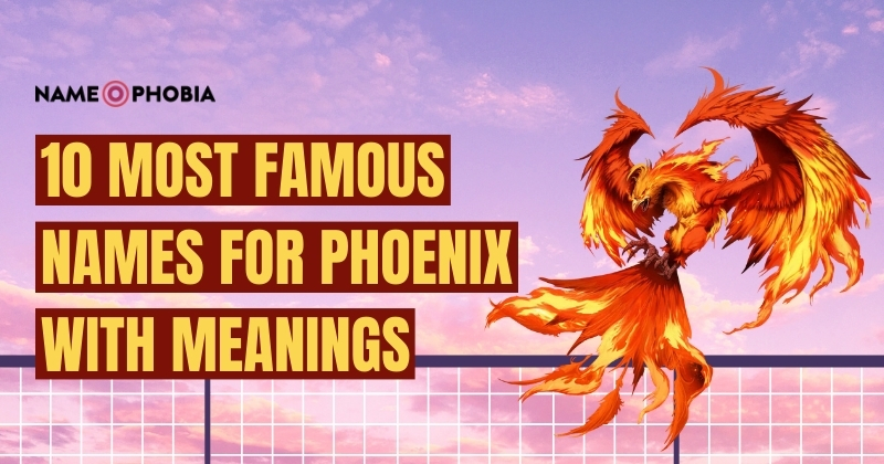 +140 Amazing Names For Phoenix With Meanings