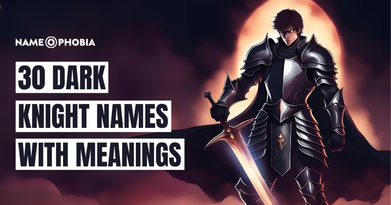 190+ Knight Names Dark and Badass With Meanings