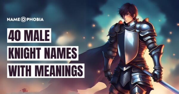 190+ Knight Names Dark and Badass With Meanings