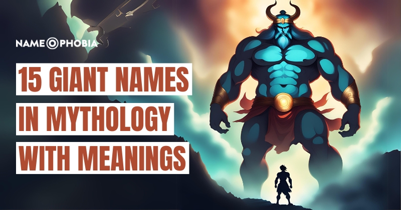 Top 230+ Giant Names - Famous, Funny With Meanings
