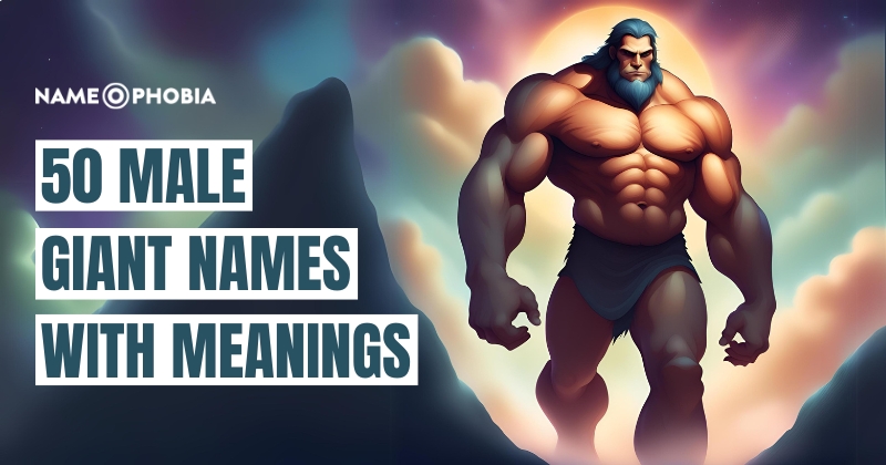 Top 230+ Giant Names - Famous, Funny With Meanings