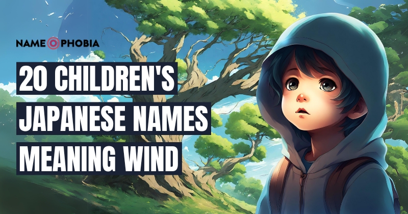 Japanese Names Meaning Wind: 160+ Amazing Boys and Girls