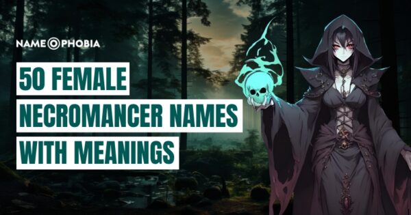 Necromancer Names: 200+ Famous, Badass with Meanings