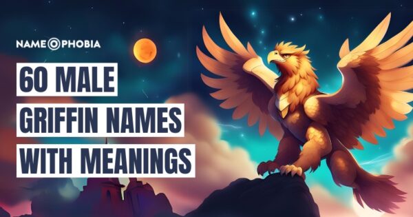 Griffin Names +170 Famous & Badass with Meanings