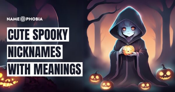 350+ Spooky Nicknames: Cool Pet, Girls & Boys with Meanings