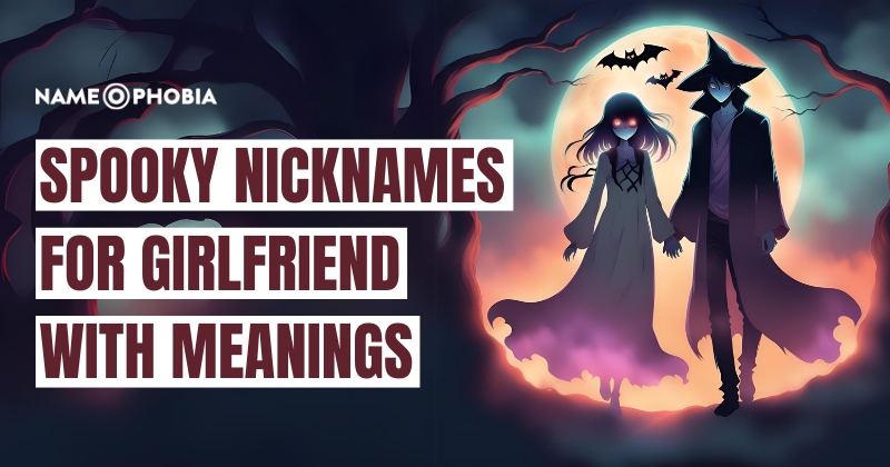 350+ Spooky Nicknames: Cool Pet, Girls & Boys with Meanings